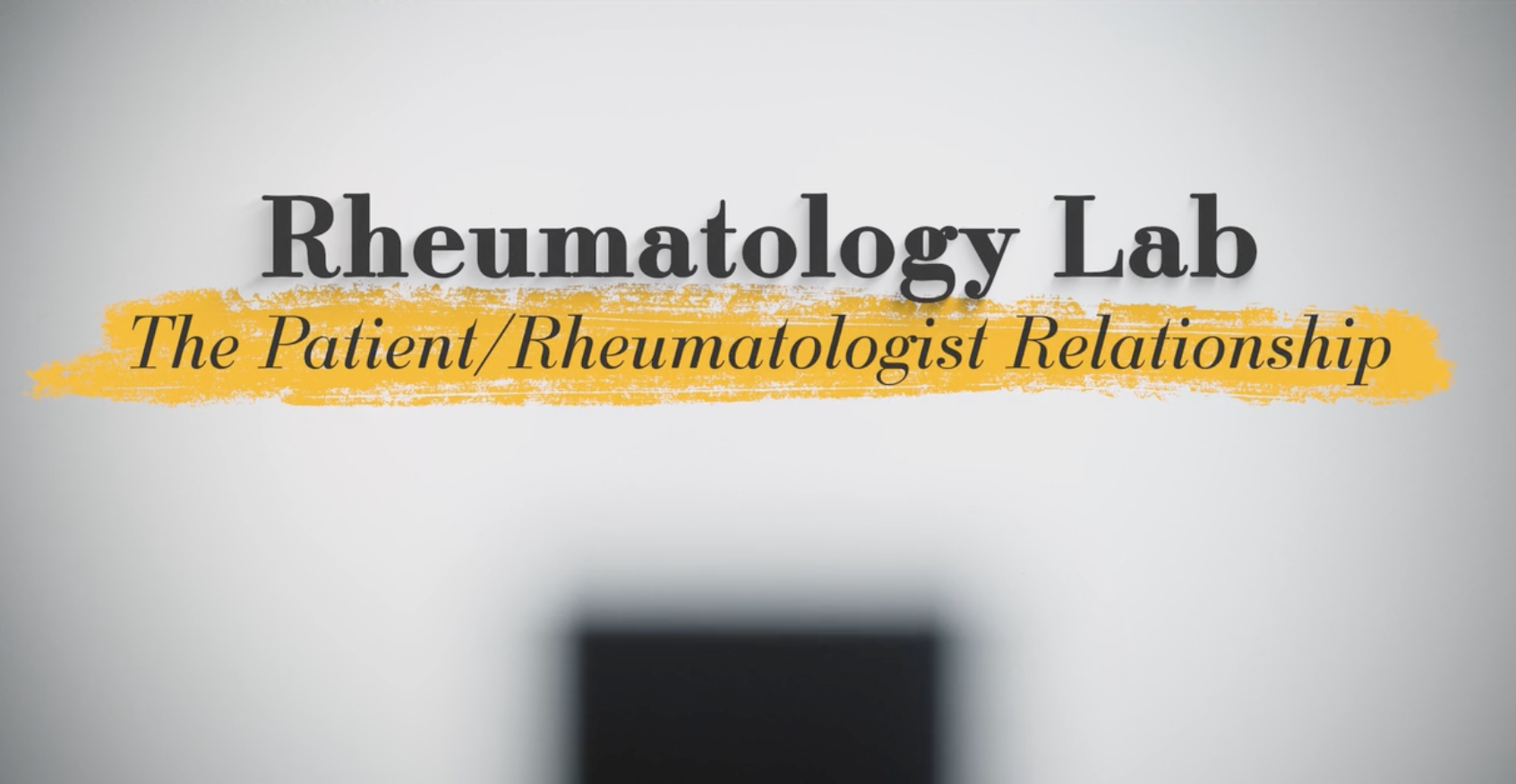 The Patient/Rheumatologist Relationship - The Rheumatology Lab